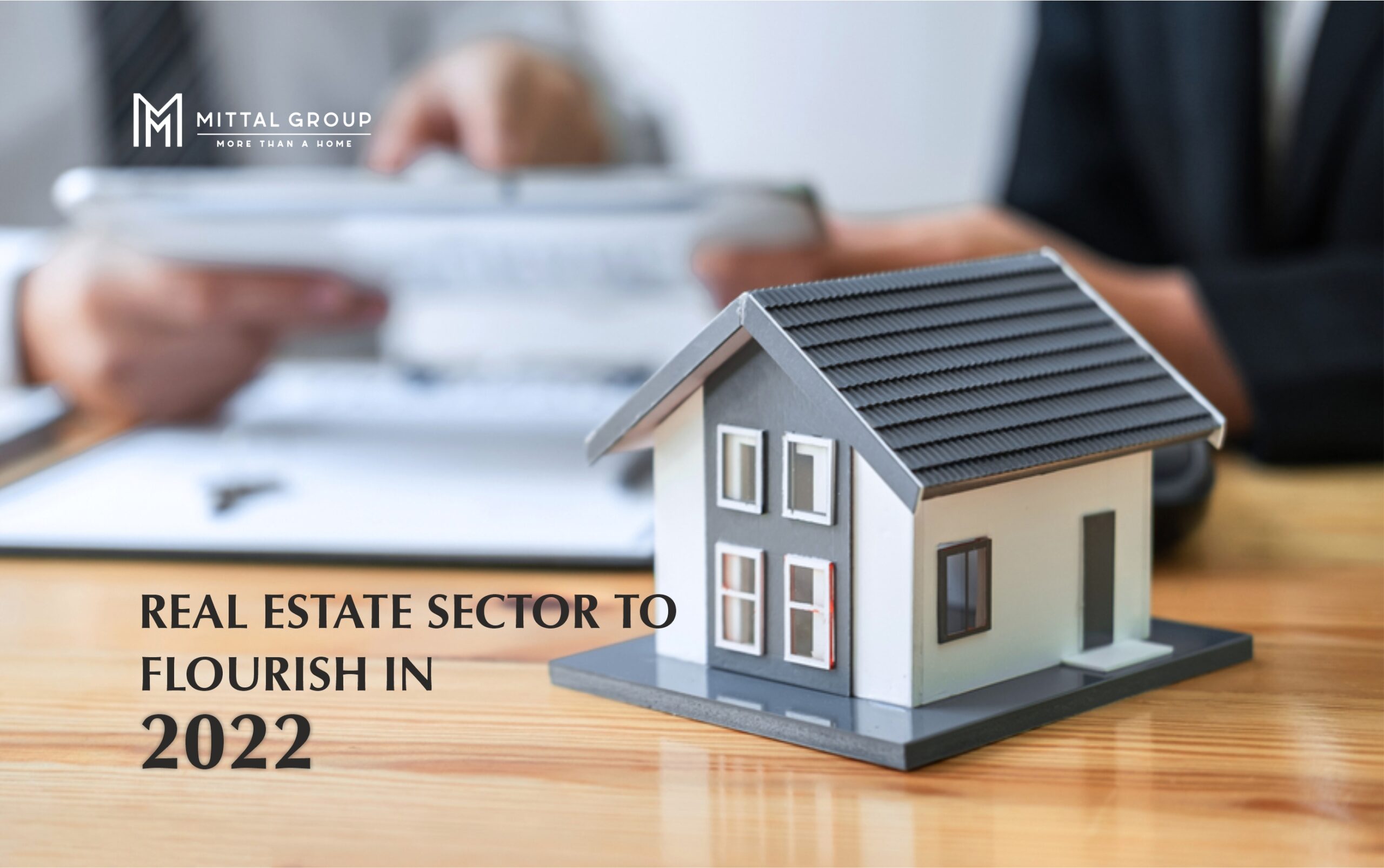 Real Estate Sector to Flourish in 2022 | Mittal Builders